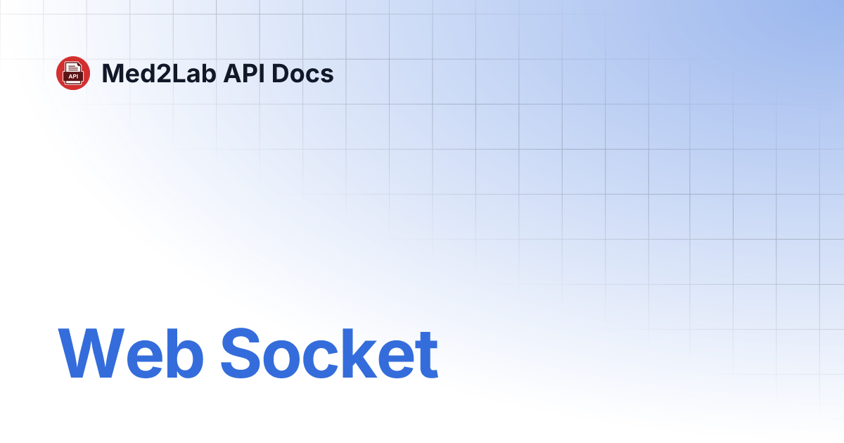 Web Socket | Med2Lab API Docs